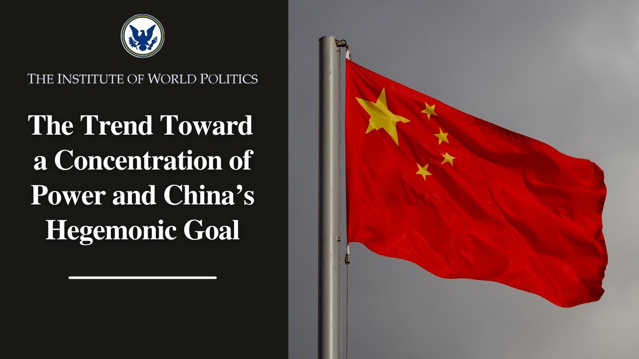 The Trend Toward a Concentration of Power and China’s Hegemonic Goal
