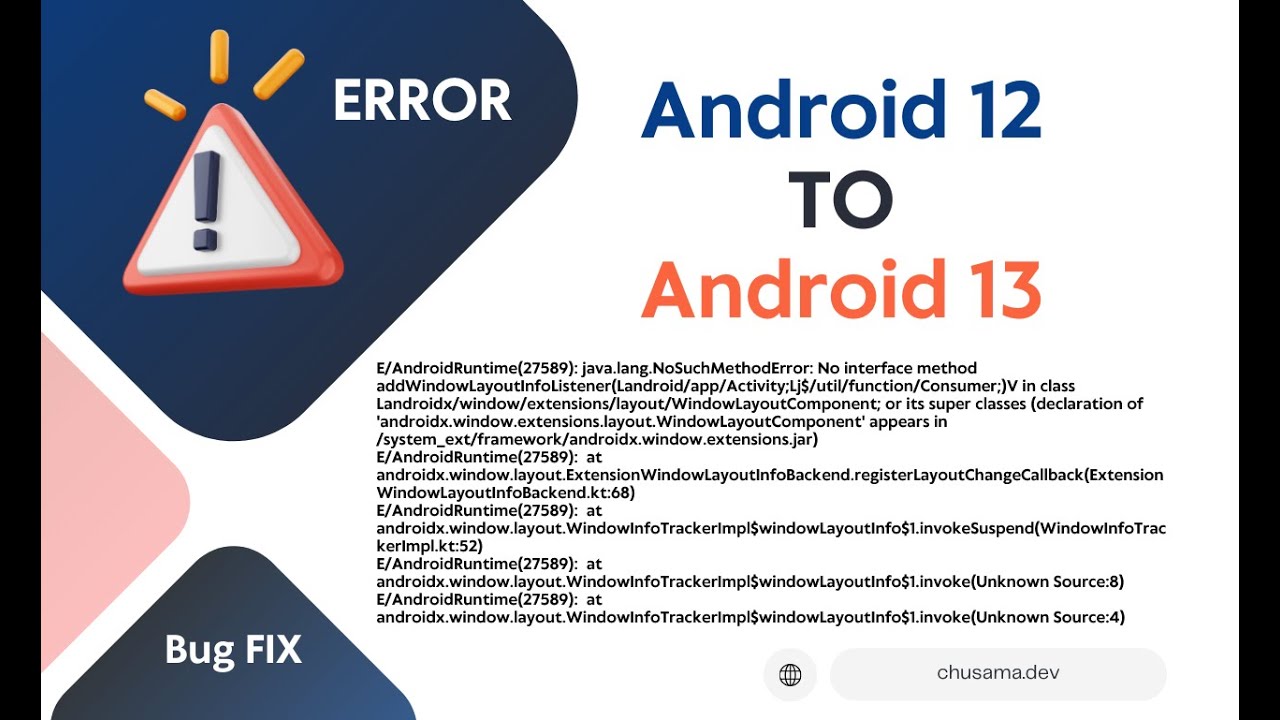 E/AndroidRuntime(27589): FATAL EXCEPTION: main | at androidx.window.layout.ExtensionWindowLayoutInfo