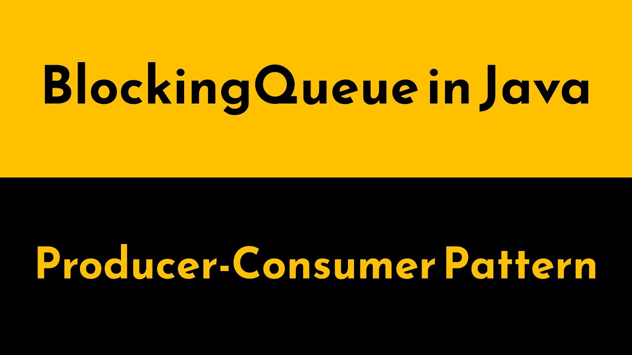 Mastering Java BlockingQueue | Producer-Consumer Explained with Real Examples | Geekific