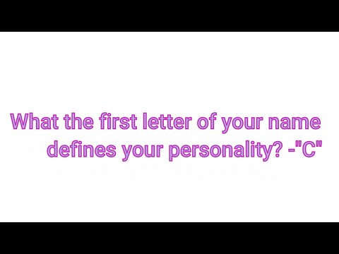 What the first letter of your name defines your personality? - name starts with "C"