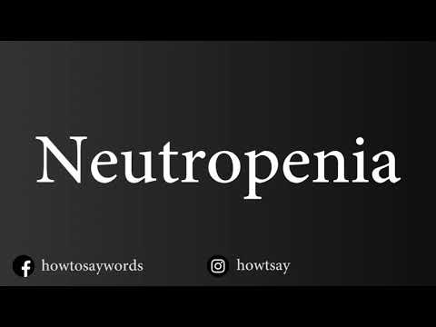 How To Pronounce Neutropenia