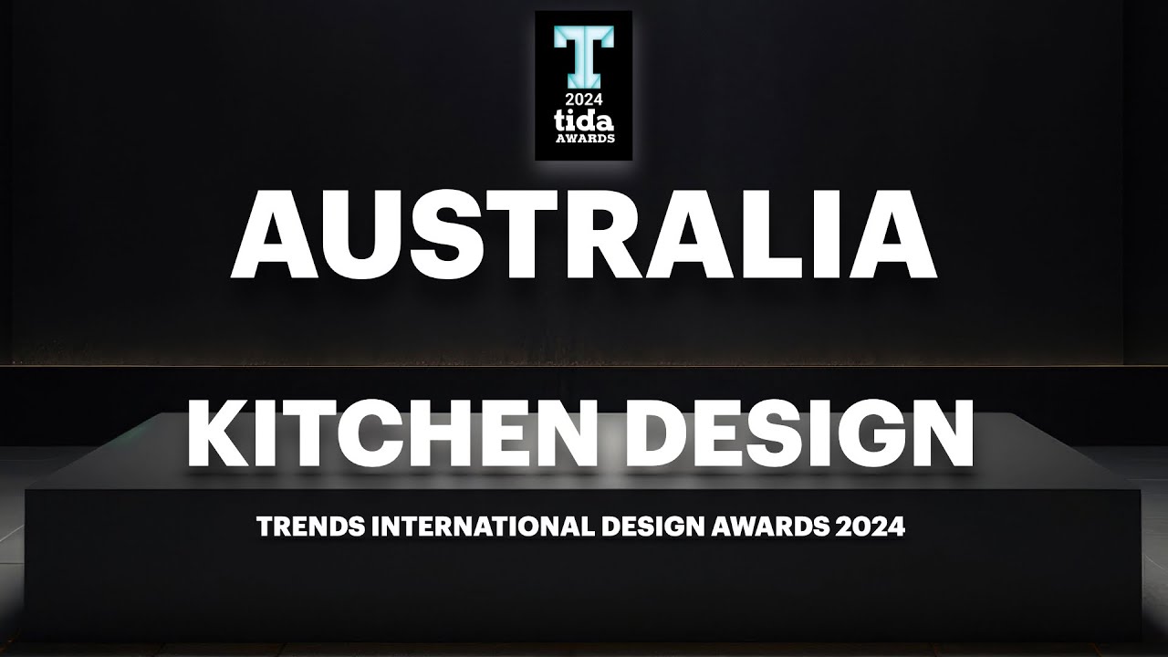 Winning kitchens – 2024 Trends International Design Awards (TIDA) Australia Kitchens presentation