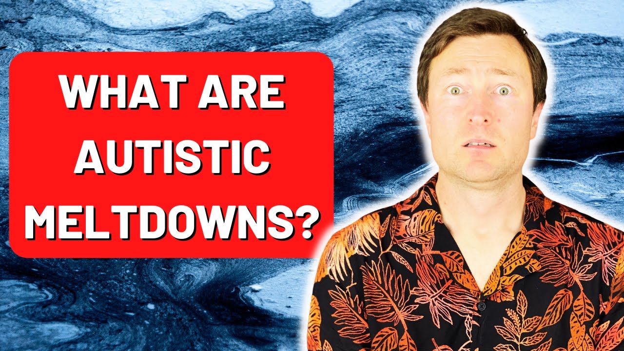 Autistic Meltdowns Explained - What NOT to Do