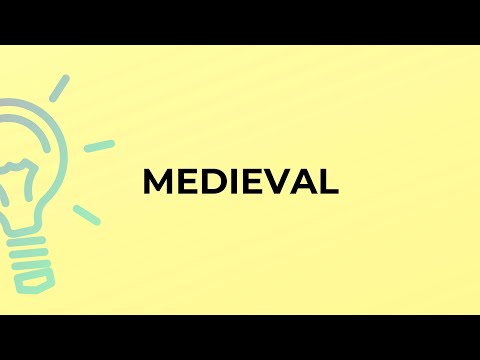 What is the meaning of the word MEDIEVAL?
