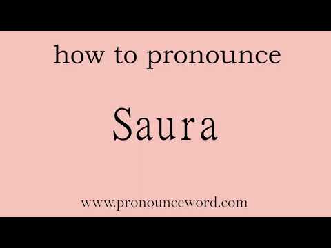 Saura. How to pronounce the english word Saura .Start with S. Learn from me.