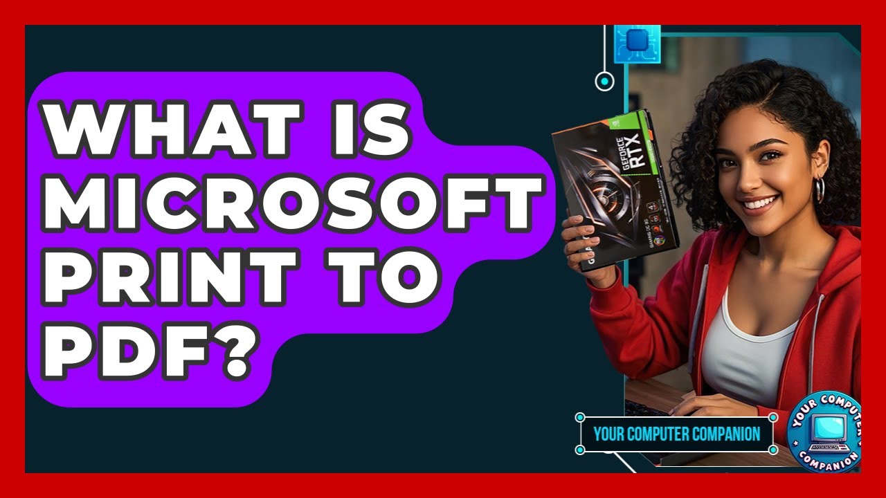What Is Microsoft Print To PDF? - Your Computer Companion