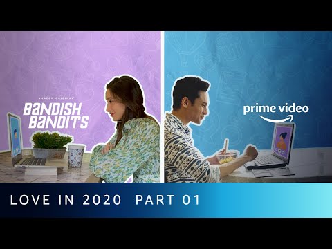 Love in 2020 | Ep1 - Virtual Date | Shreya Chaudhry & Ritwik Bhowmik | Bandish Bandits