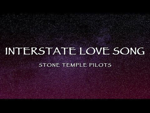 Stone Temple Pilots - Interstate Love Song (Lyrics)