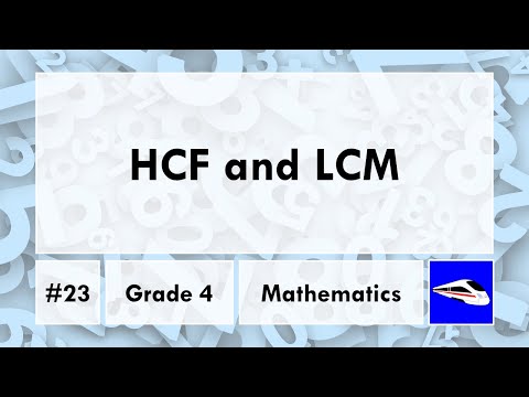 HCF & LCM (Highest Common Factor & Lowest Common Multiple) | Grade 4