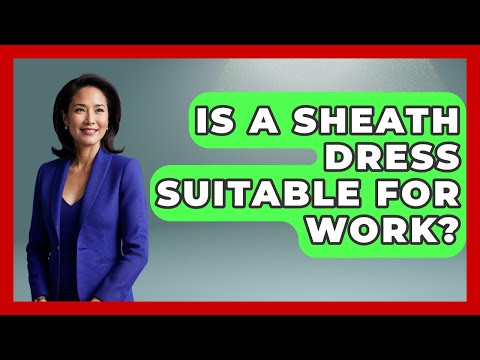 Is A Sheath Dress Suitable For Work? - Designer Brands Spotlight