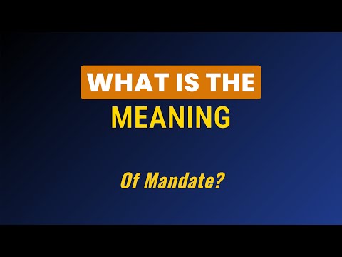What is the meaning of Mandate?