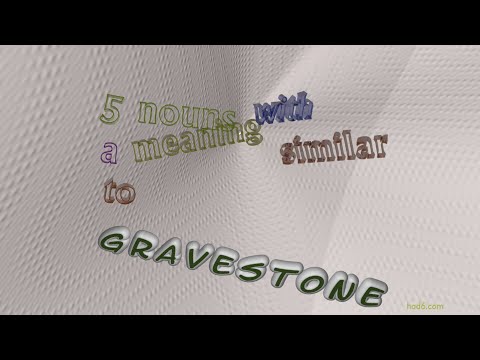 gravestone - 6 nouns which are synonyms to gravestone (sentence examples)