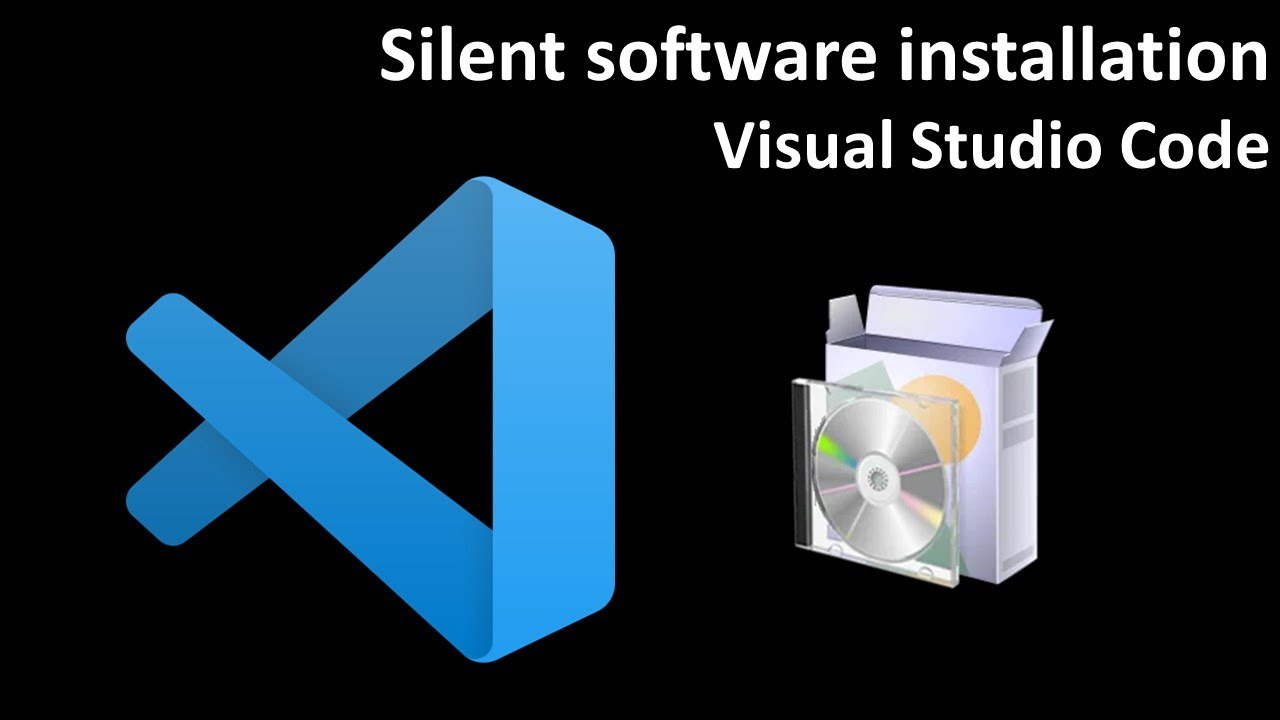 Silent software installation: Visual Studio Code