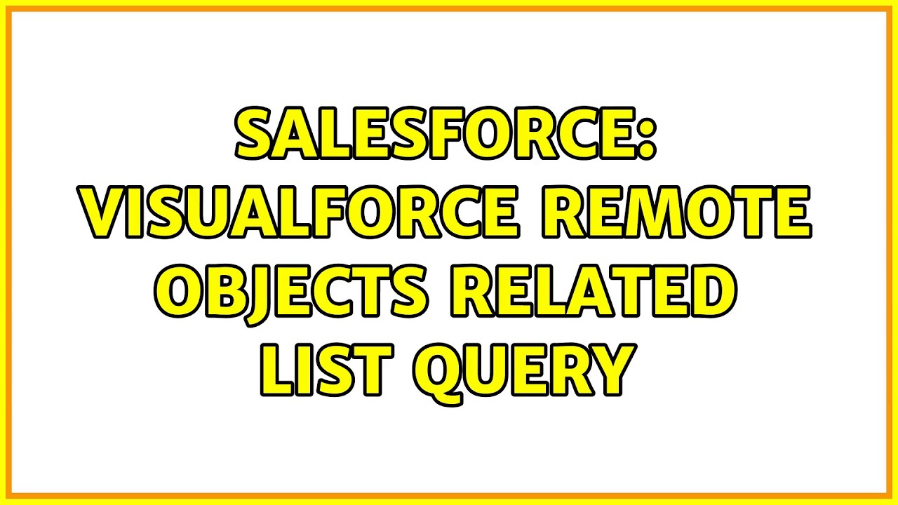 Salesforce: Visualforce Remote Objects Related List Query