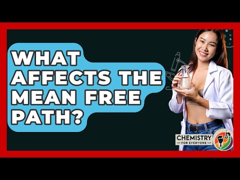 What Affects The Mean Free Path? - Chemistry For Everyone