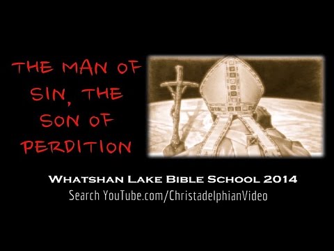 ‘Man of Sin’ – Thessalonians 2: vs8 Who Is He? Whatshan Christadelphia ...
