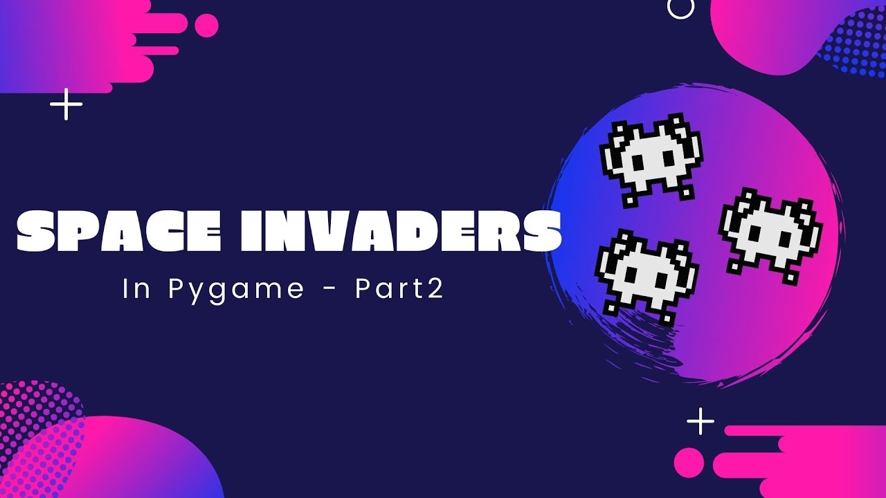 How to Make Space Invaders in Python using Pygame - Part 2