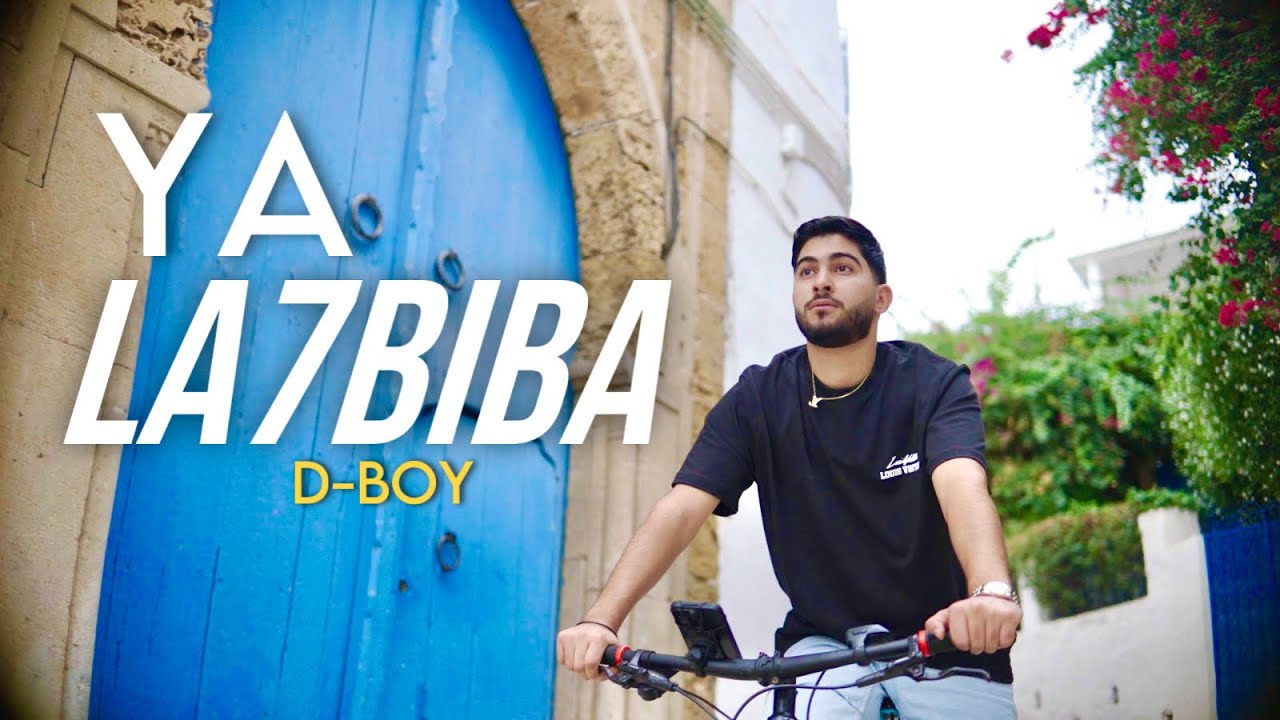D-BOY - Ya La7biba (Official Music Video)