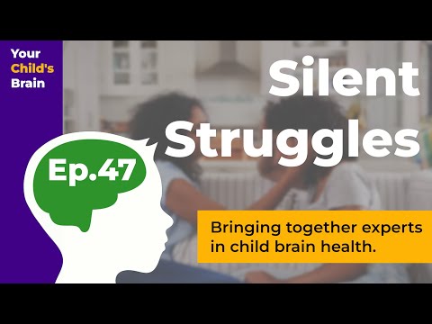Silent Struggles | Your Child's Brain