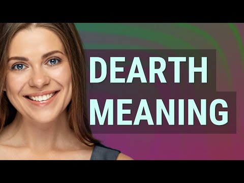 Dearth | meaning of Dearth