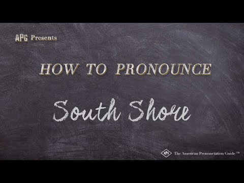 How to Pronounce South Shore (Real Life Examples!)