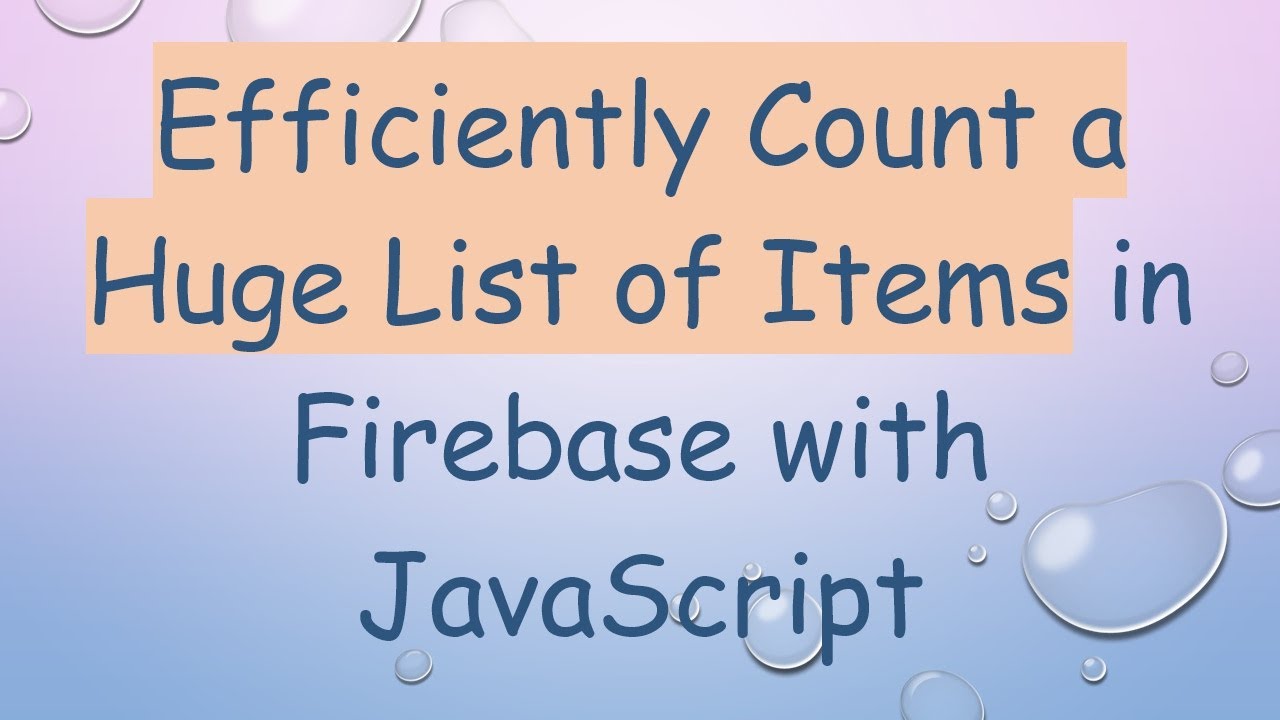 Efficiently Count a Huge List of Items in Firebase with JavaScript