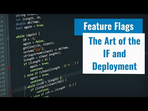 Feature Flags - The Art of the IF and Deployment
