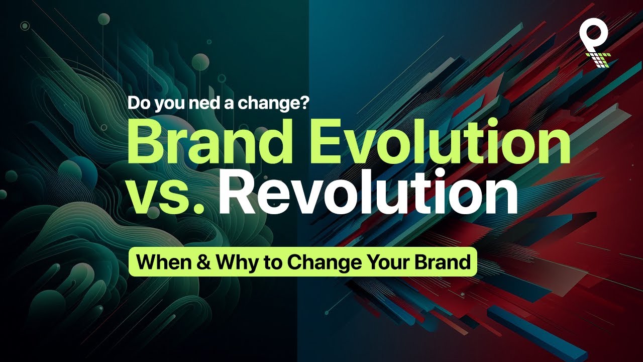 Brand Evolution vs. Revolution: When & Why to Change Your Brand