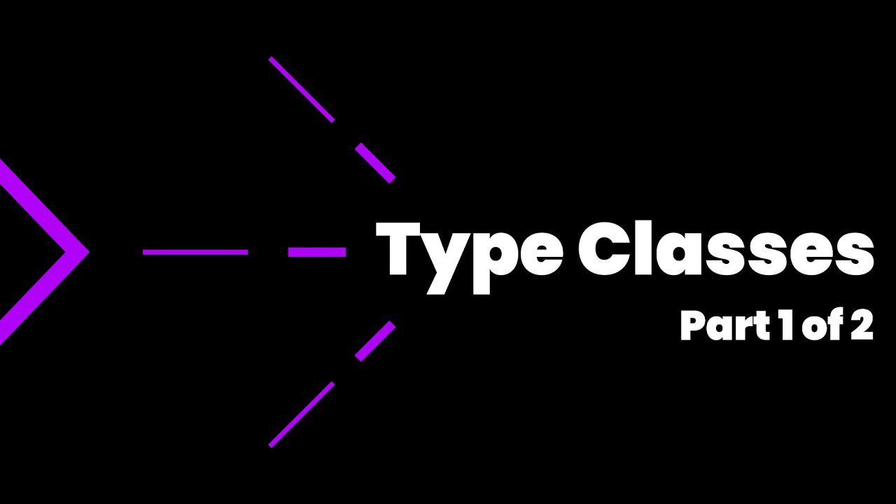 Type Classes pt.1