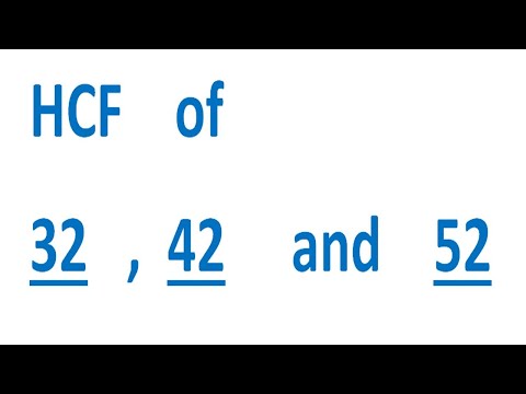 HCF of 32 , 42 and 52