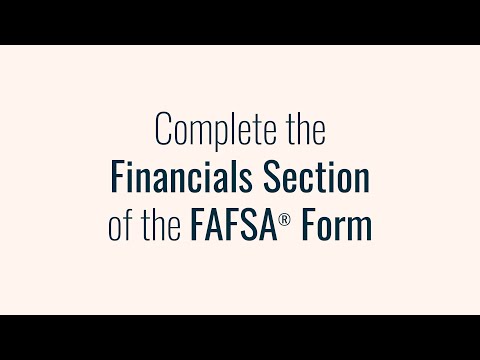 Complete the Financials Section of the 2024–25 FAFSA® Form