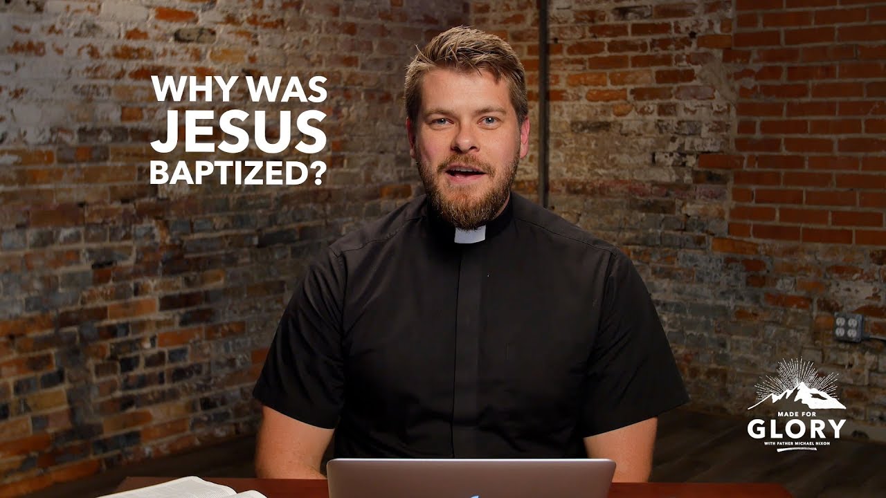 Why Was Jesus Baptized? | Made For Glory