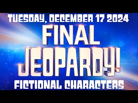 JEOPARDY December 17 2024 FULL EPISODE Preview & FICTIONAL CHARACTERS Final Jeopardy Answer 12/17/24