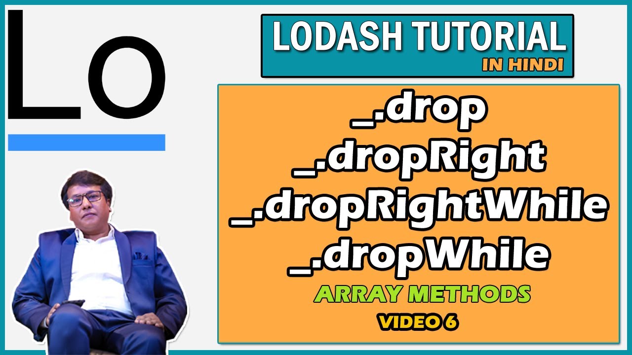 Lodash Drop, DropRight, DropRightWhile, DropWhile Array Methods | Lodash tutorial in Hindi | Video 6