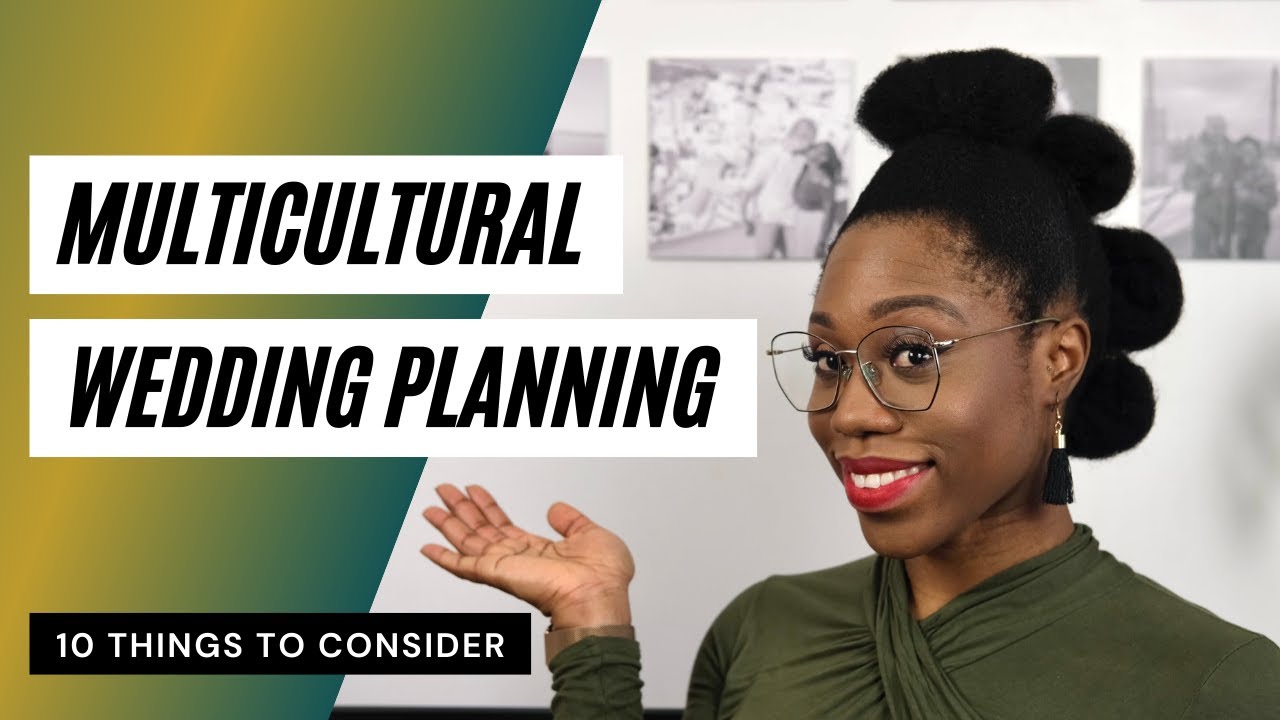 PLANNING A MULTICULTURAL WEDDING 10 THINGS TO CONSIDER