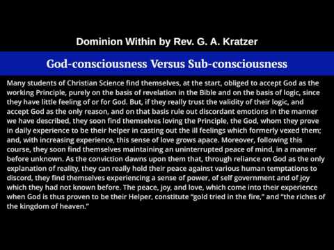 15 - God consciousness Versus Sub consciousness, from Dominion Within, by Rev. G. A. Kratzer