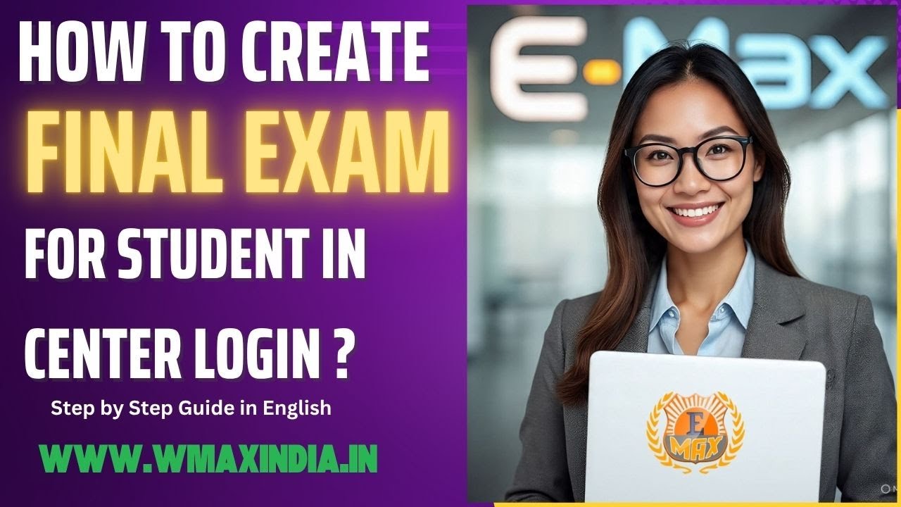 📝 How to Create Final Exam for Students from Center Login? | Step-by-Step EMAX India Guide (English)