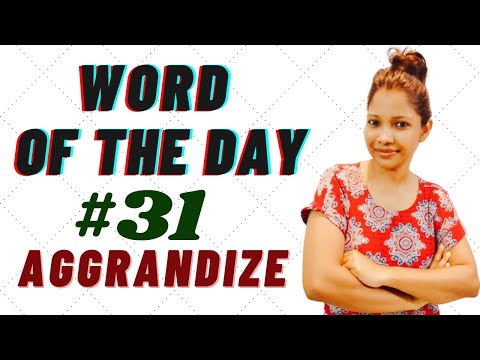 Word of the Day - 31 ll Aggrandize ll Daily English Vocabulary ll Improve Your English Vocabulary