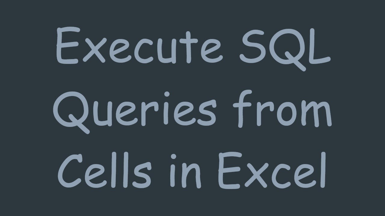 Execute SQL Queries from Cells in Excel