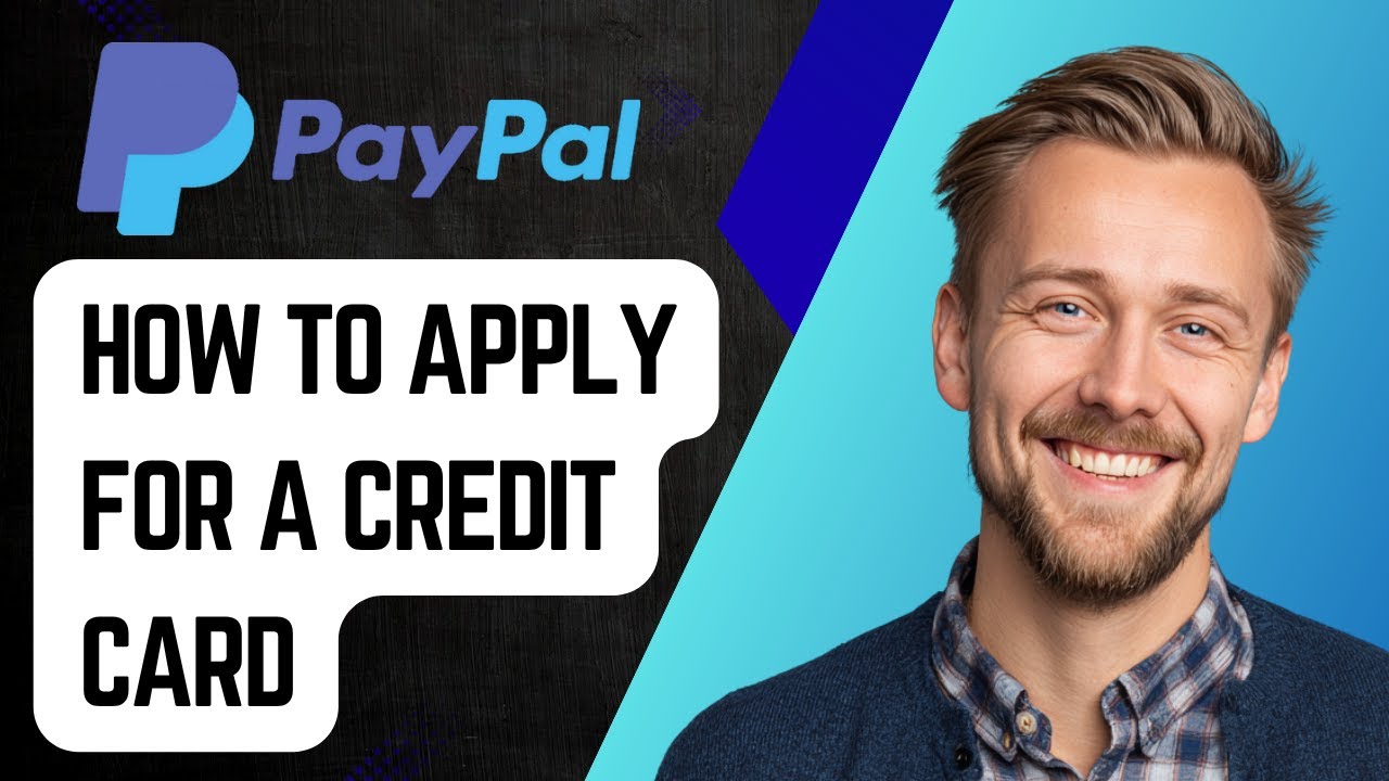 How To Apply For A Paypal Credit Card [2025 Guide]