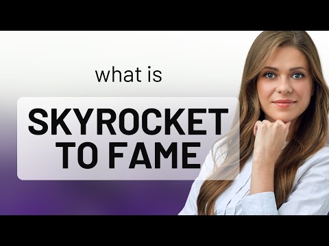 Skyrocket to Fame: Unraveling the Phrase
