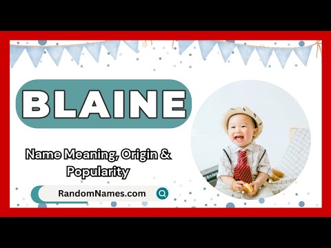 Blaine - Baby Boy Name Meaning, Origin & Popularity - RandomNames.com