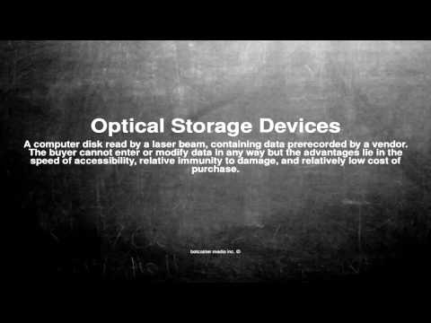 Medical vocabulary: What does Optical Storage Devices mean