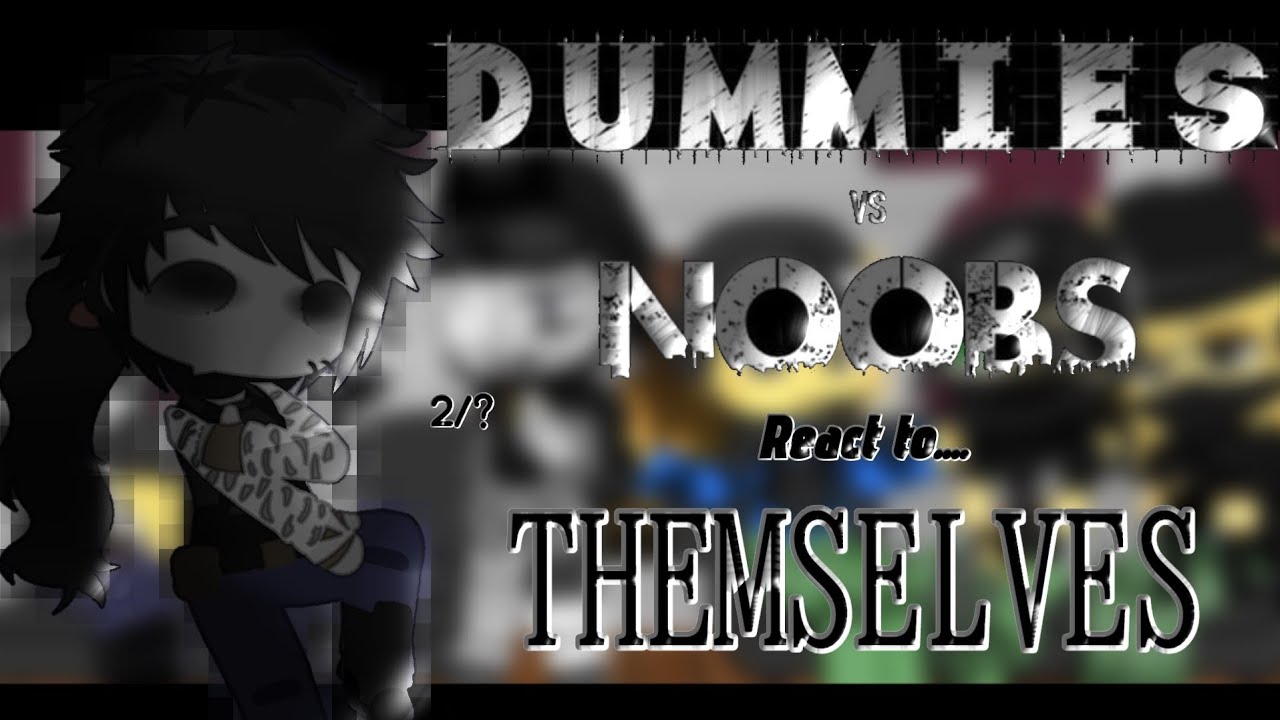 DvN react to....THEMSELVES!! || Dummies vs Noobs || 2/? ||