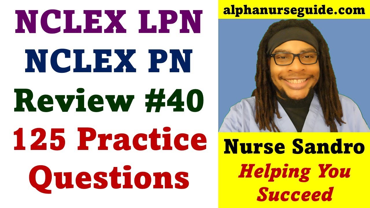 NCLEX PN Questions and Answers #40 | NCLEX PN Review | 125 Practice NCLEX Questions