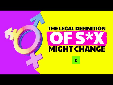 Why Might The Government Change The Legal Definition Of Sex?