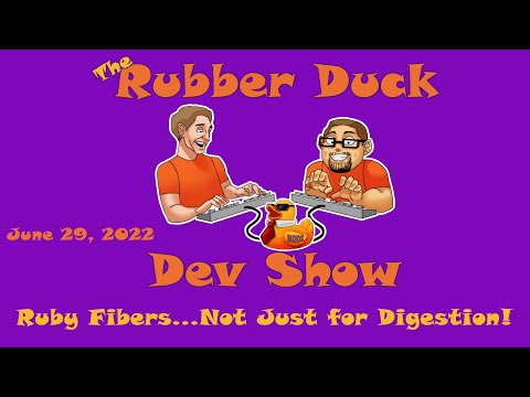 Ruby Fibers | Rubber Duck Dev Show 48