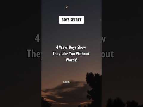 4 Ways Boys Show They Like You Without Words! Boys Secret #shorts #psychologyfacts