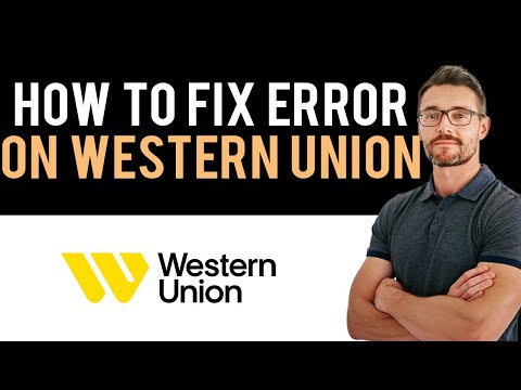 ✅ How To Fix Western Union Error Code C2002 (Full Guide)
