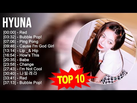 H.y.u.n.A Greatest Hits ~ Top 100 Artists To Listen in 2023